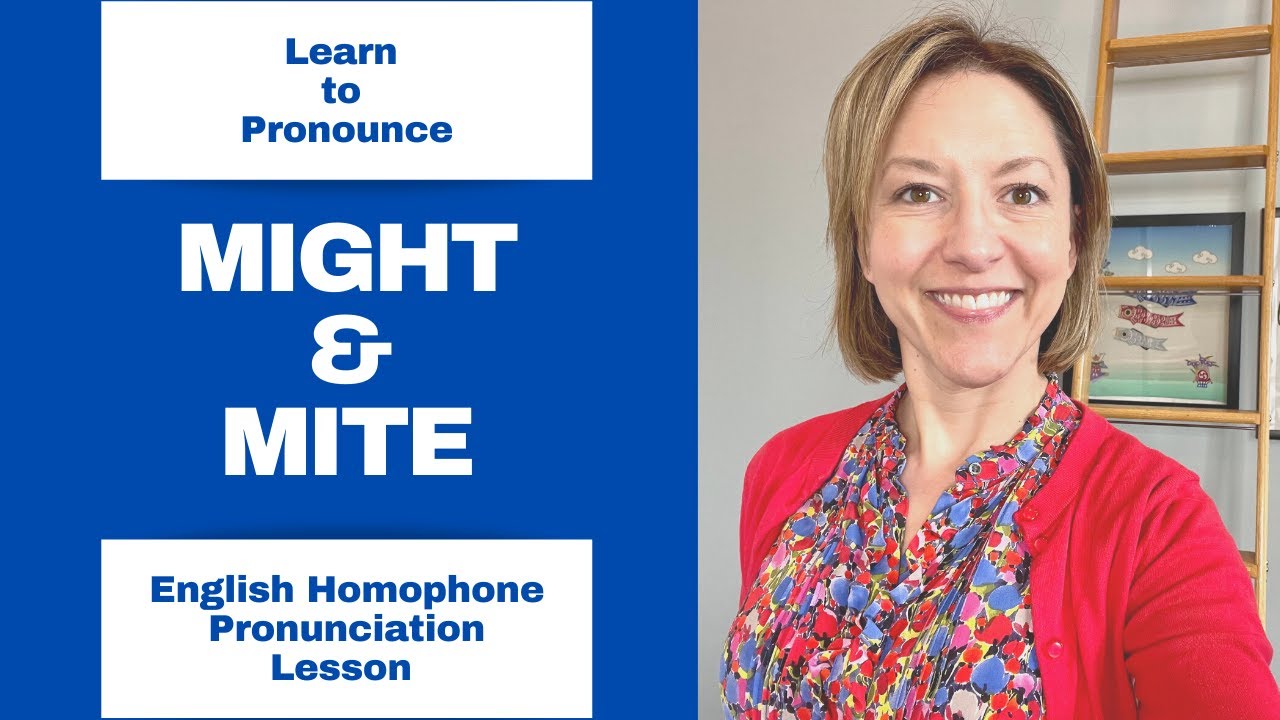How to Pronounce MITE & MIGHT - American English Homophone ...