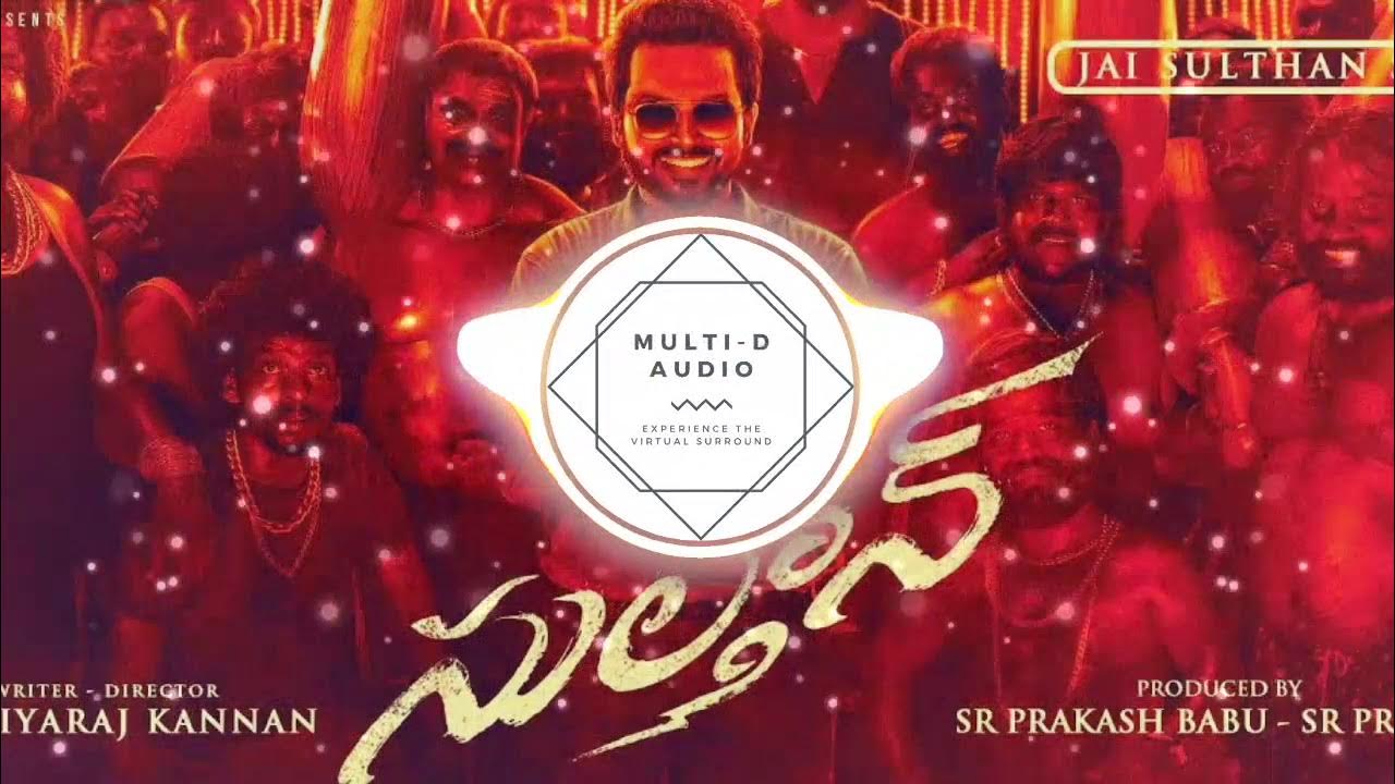Sulthan - Jai Sulthan Telugu 8D AUDIO | Karthi, Rashmika | Vivek - Mervin | Bakkiyaraj Kannan ...