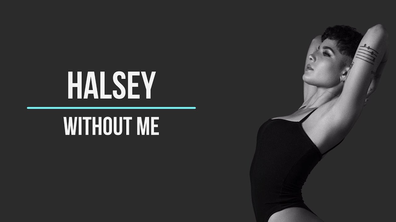 Halsey - Without Me Lyrics - YouTube