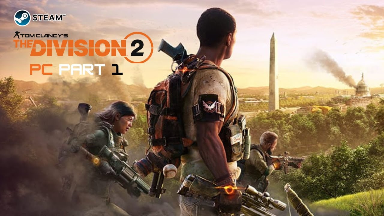 Tom Clancy’s The Division 2 Steam Part 1 - YouTube