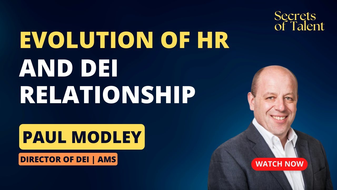 Ep 10 Evolution of the HR and DEI Relationship | Paul Modley, AMS ...