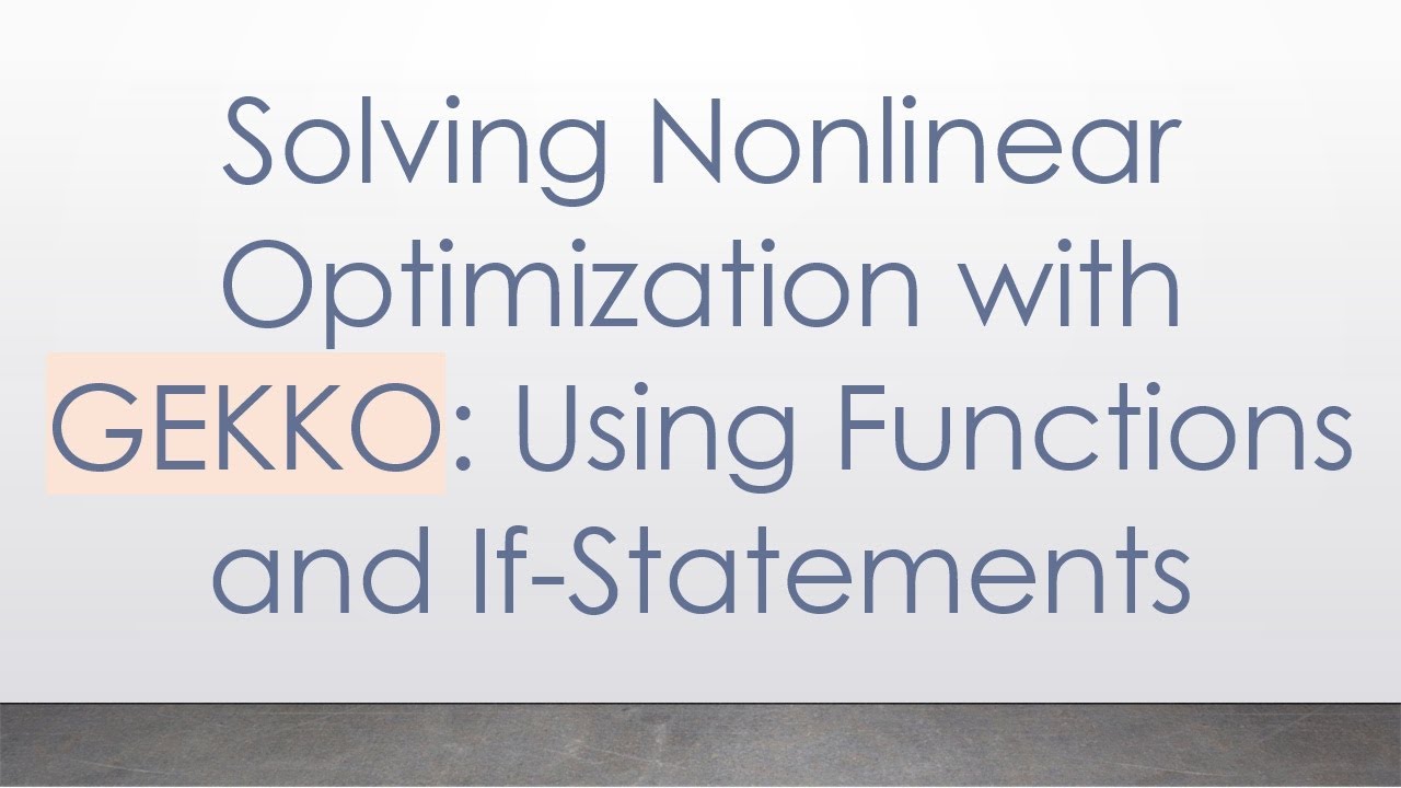 Solving Nonlinear Optimization with GEKKO: Using Functions and If-Statements - YouTube