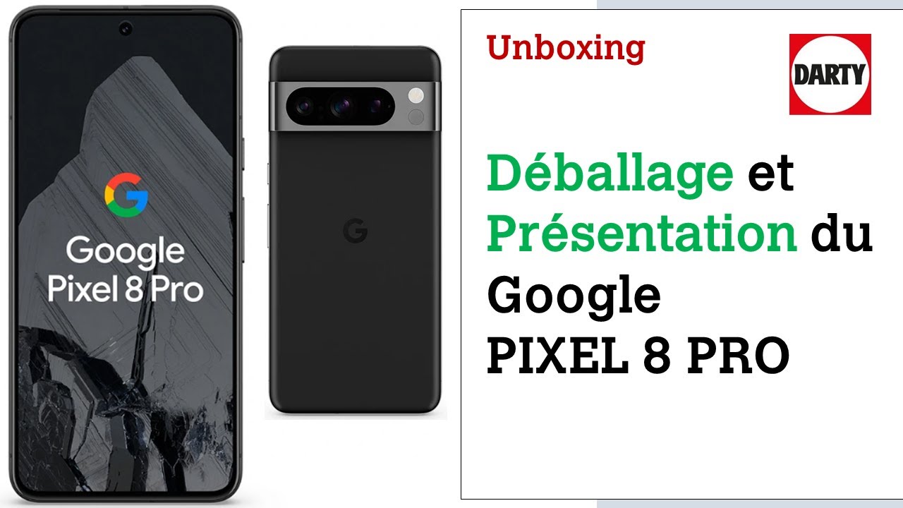 Déballage et caractéristiques du Google Pixel 8 Pro - YouTube