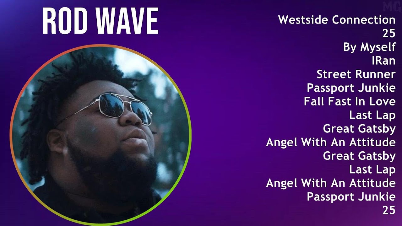 Rod Wave 2025 MIX Top Hits - Westside Connection, 25, By Myself, IRan ...