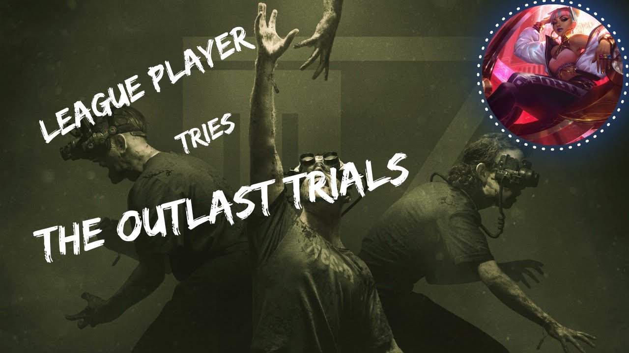 League Of Legends Player Tries The Outlast Trials - YouTube