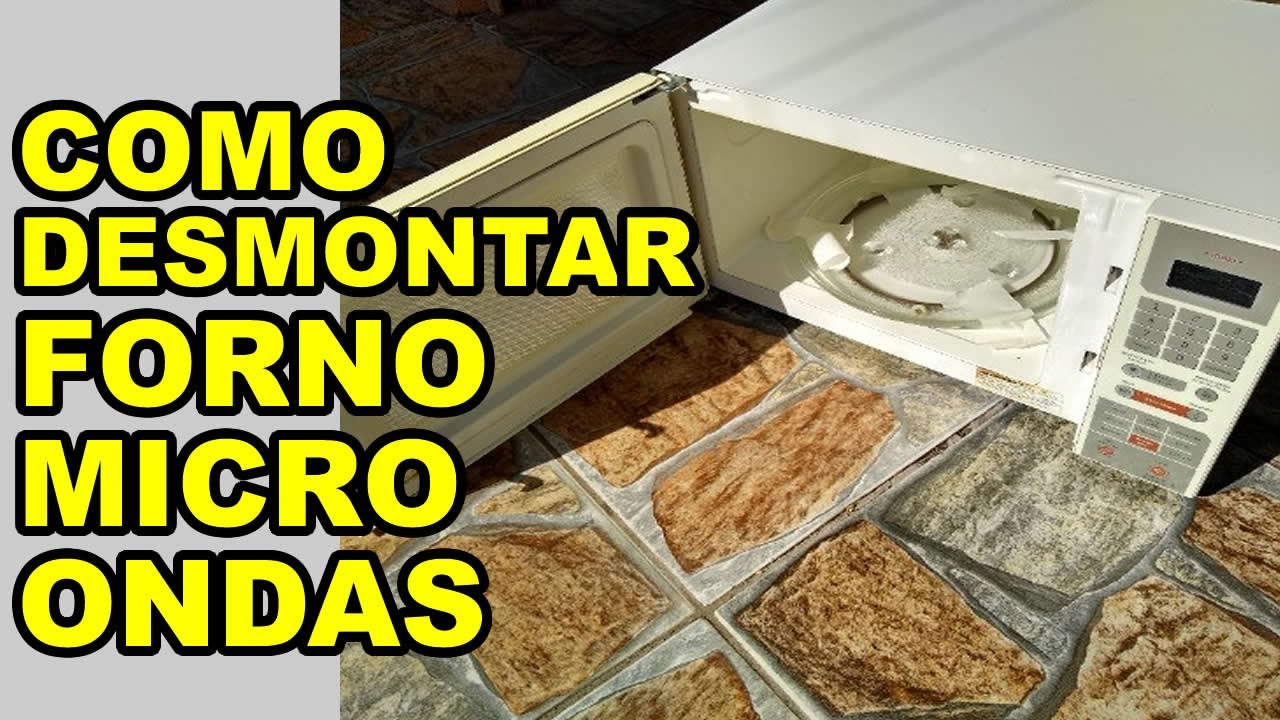 Como Desmontar um Forno Microondas e retirar as Peças Úteis - YouTube