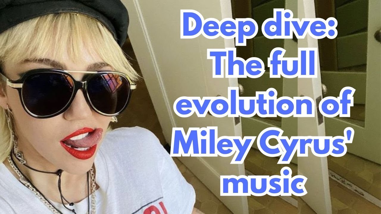 Deep dive: The full evolution of Miley Cyrus' music - YouTube