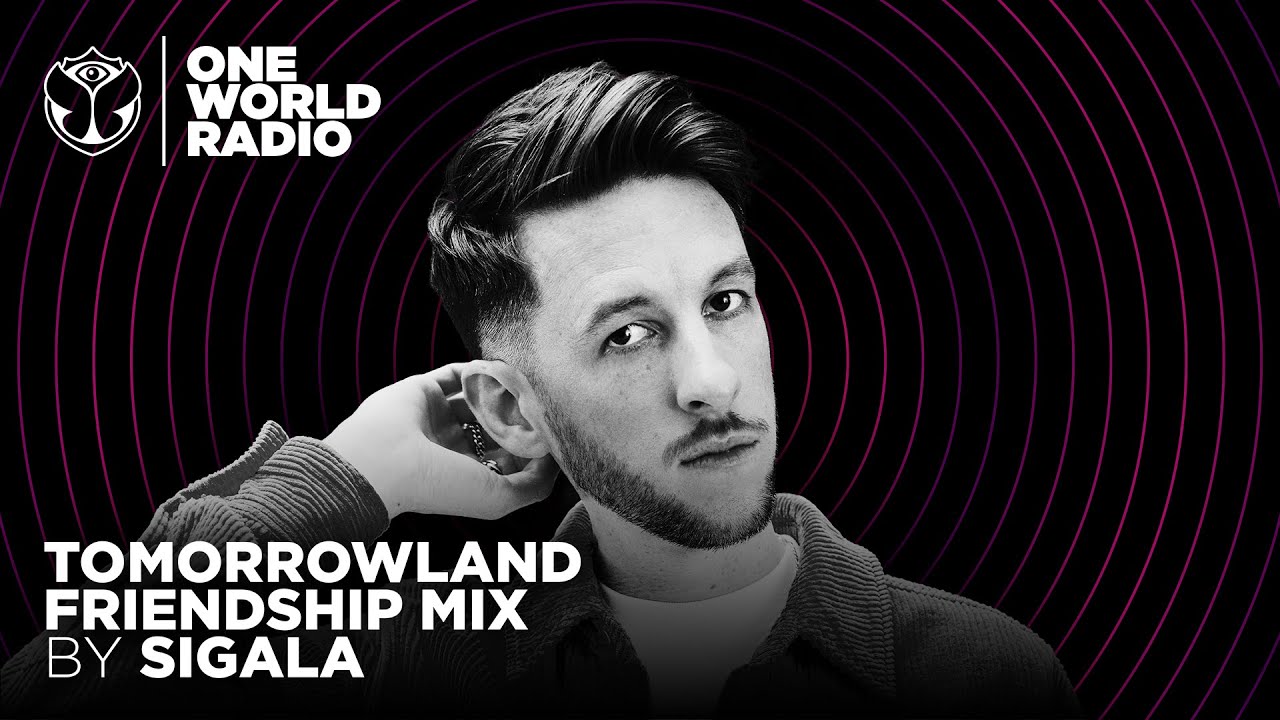 Tomorrowland Friendship Mix Sigala Youtube