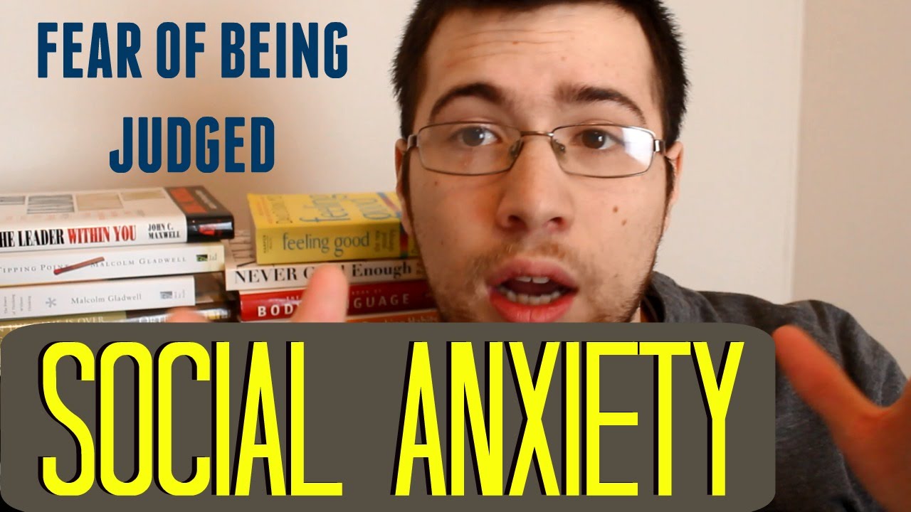 Social Anxiety & The Fear of Being Judged by People - YouTube
