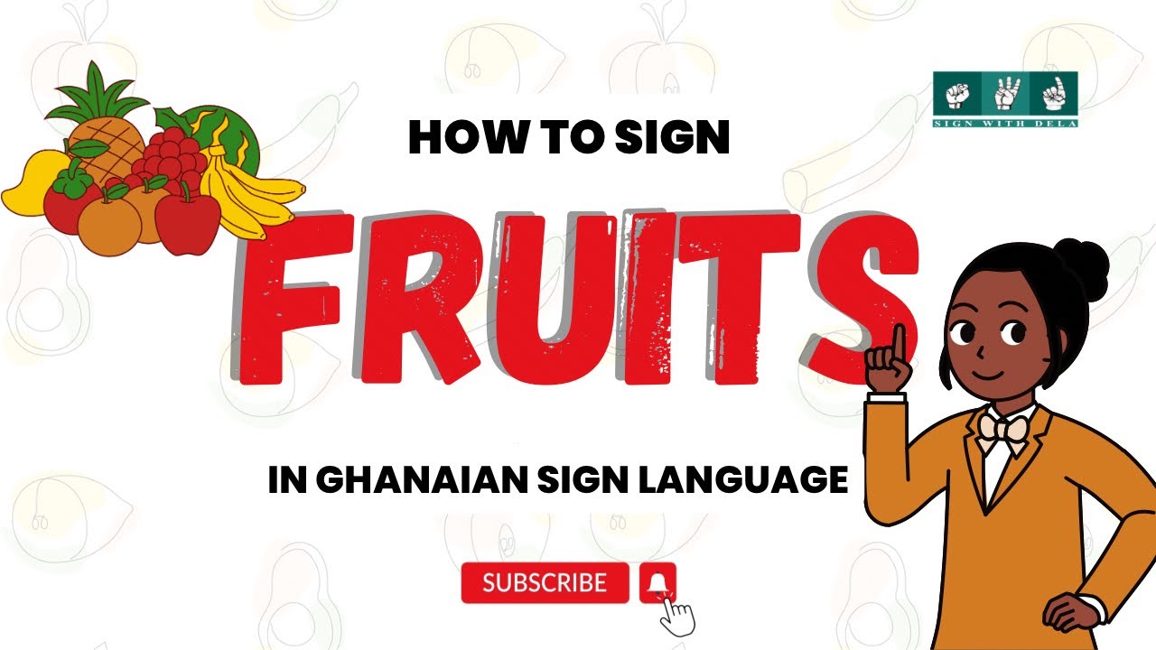Fruits in Ghanaian Sign Language (GSL) | Learn How to Sign Fruits - YouTube