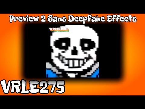 Preview 2 Sans Deepfake Effects [Bob Zoom Effects 2]