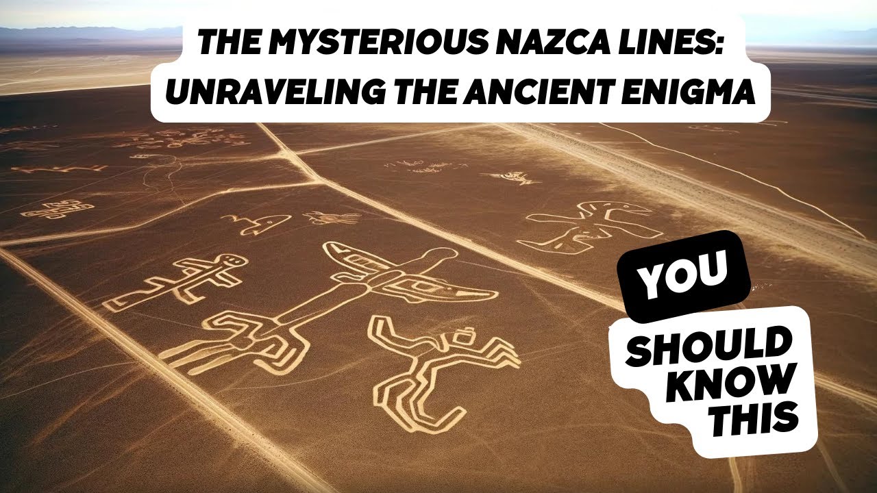 The Mysterious Nazca Lines: Unravelling the Ancient Enigma - YouTube