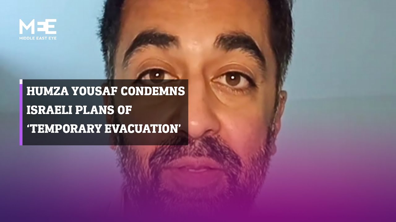 Humza Yousaf condemns Israeli call for ‘temporary evacuation’ for ...