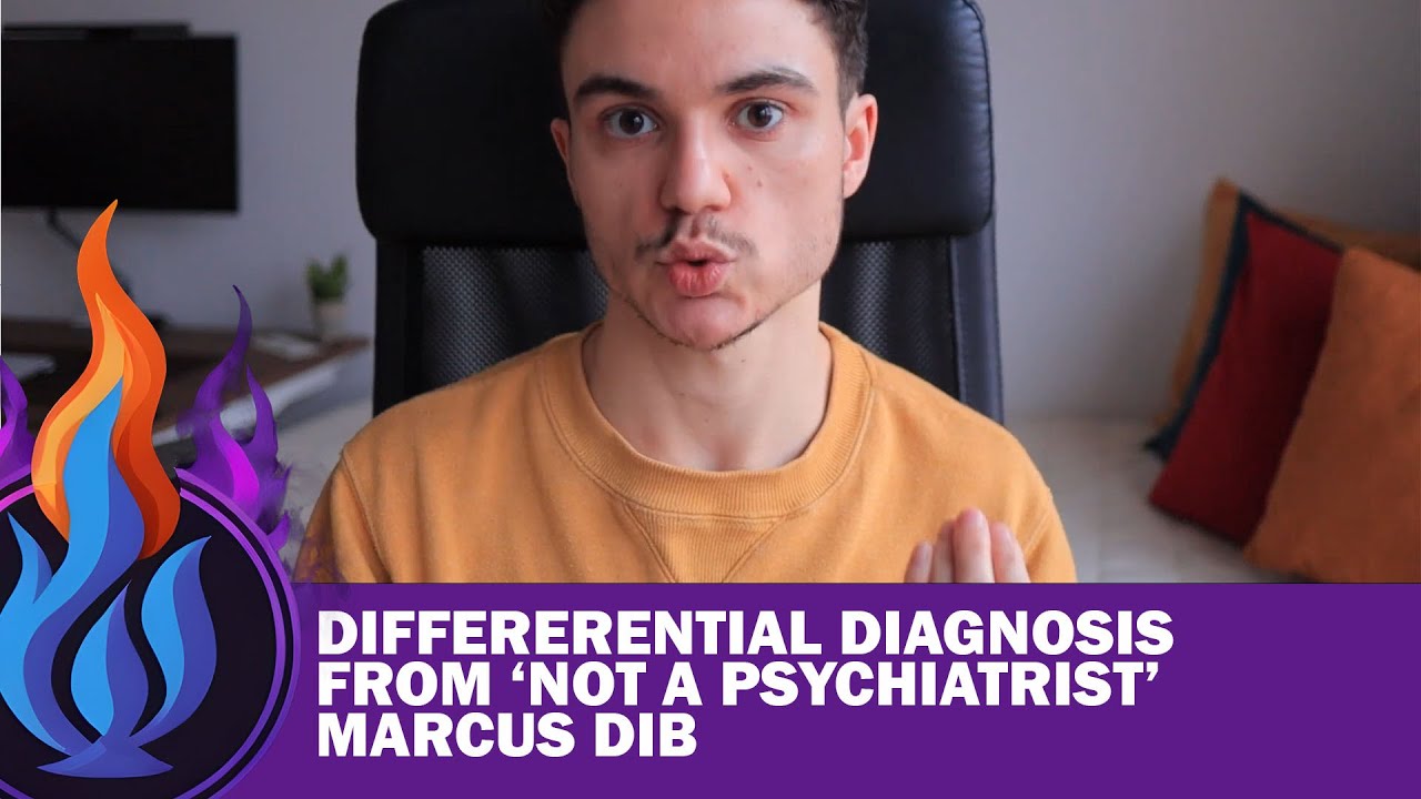 Differential Diagnosis from 'not a psychiatrist' Marcus Dib - YouTube