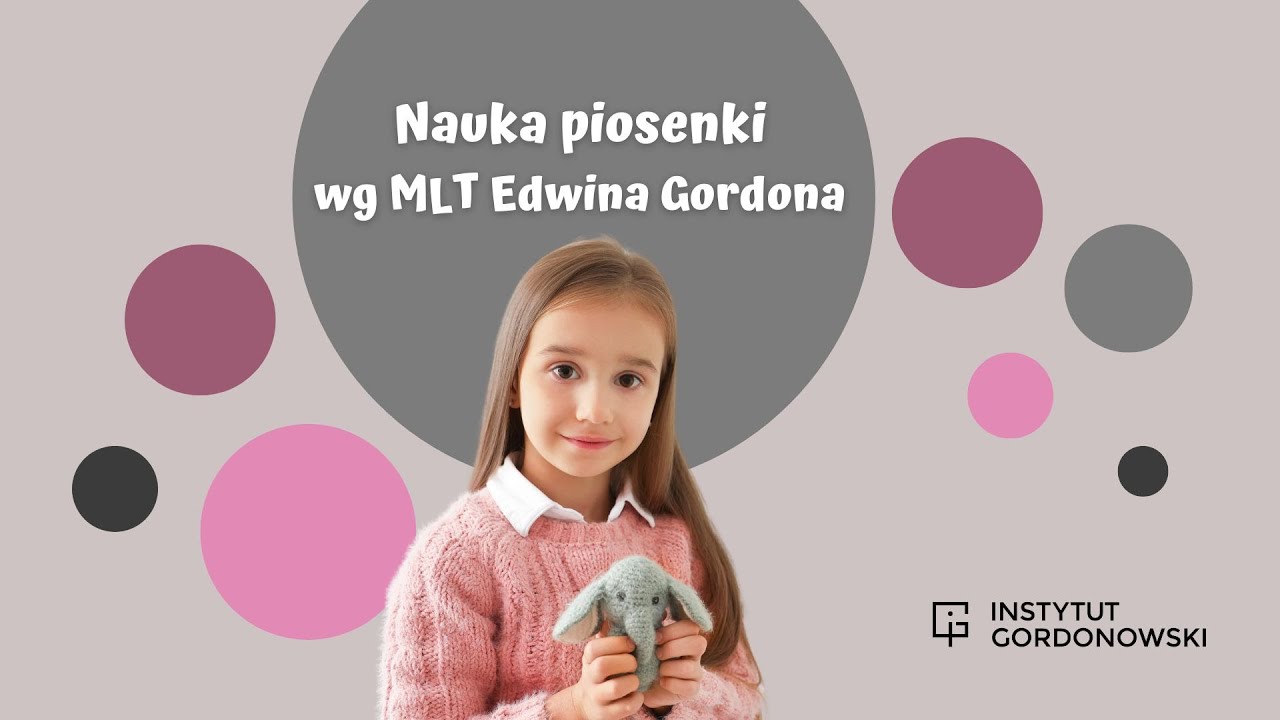 Nauka piosenki | MLT Edwin Gordon | GordonKids | Gordon w szkole ...