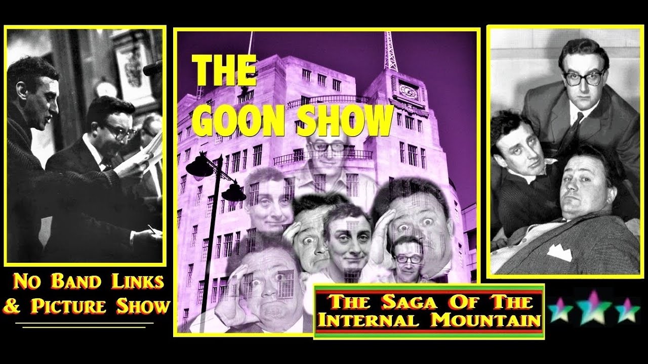 The Goon Show: The Saga Of The Internal Mountain: No Band Links ...