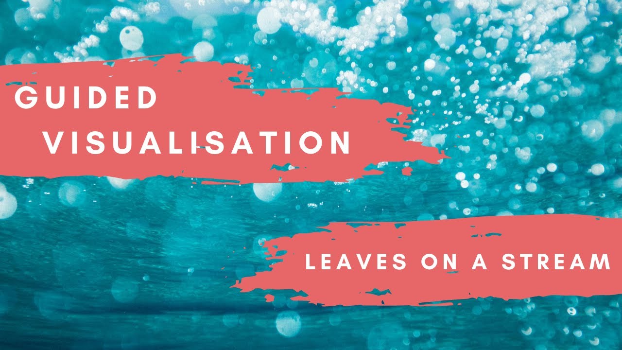 Leaves on a stream - Guided visualisation for anxious thoughts - YouTube