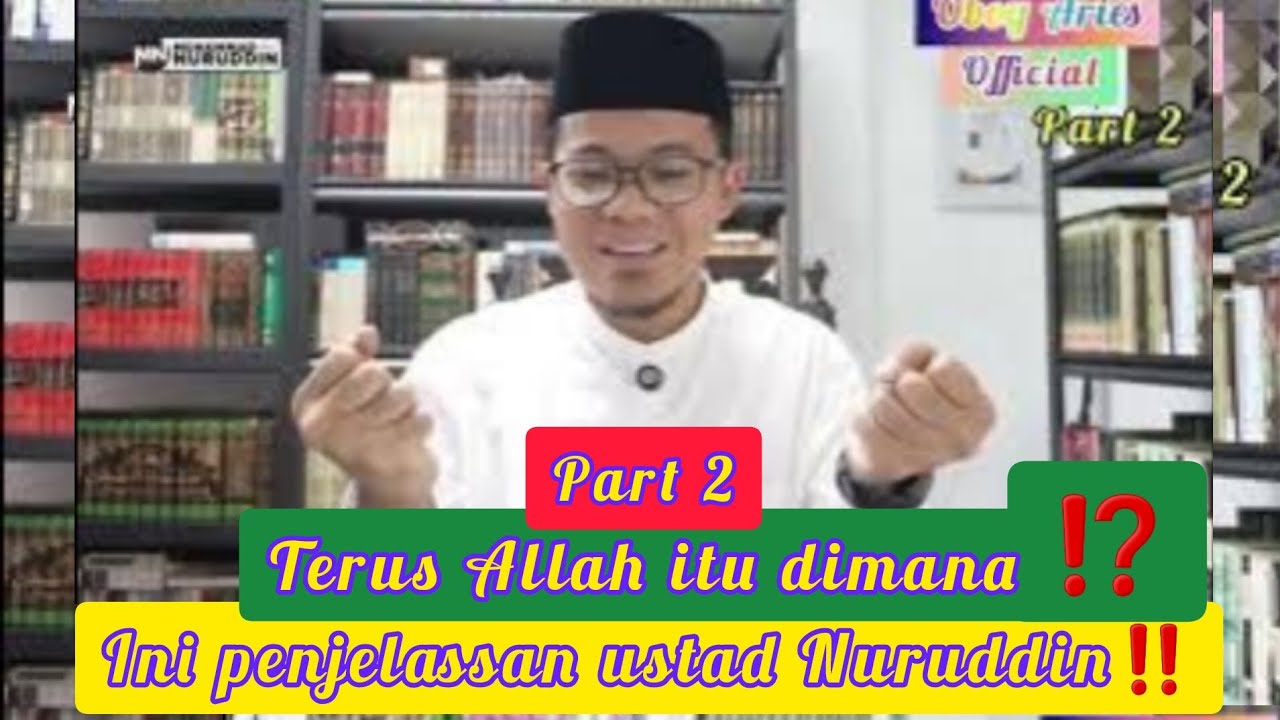 Ustad Nuruddin , Menjelaskan 🔴 Allah swt itu Dimana ⁉️ ‎PART/2 ...