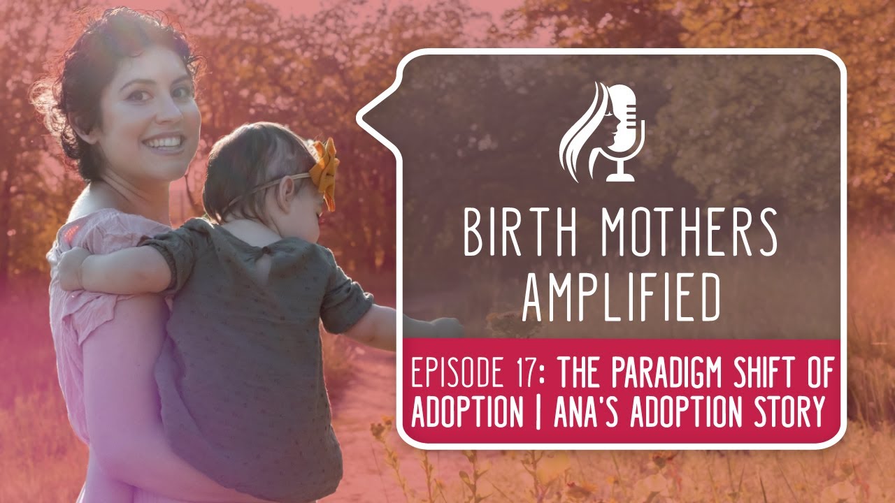 Episode 17: The Paradigm Shift of Adoption | Ana's Adoption Story - YouTube