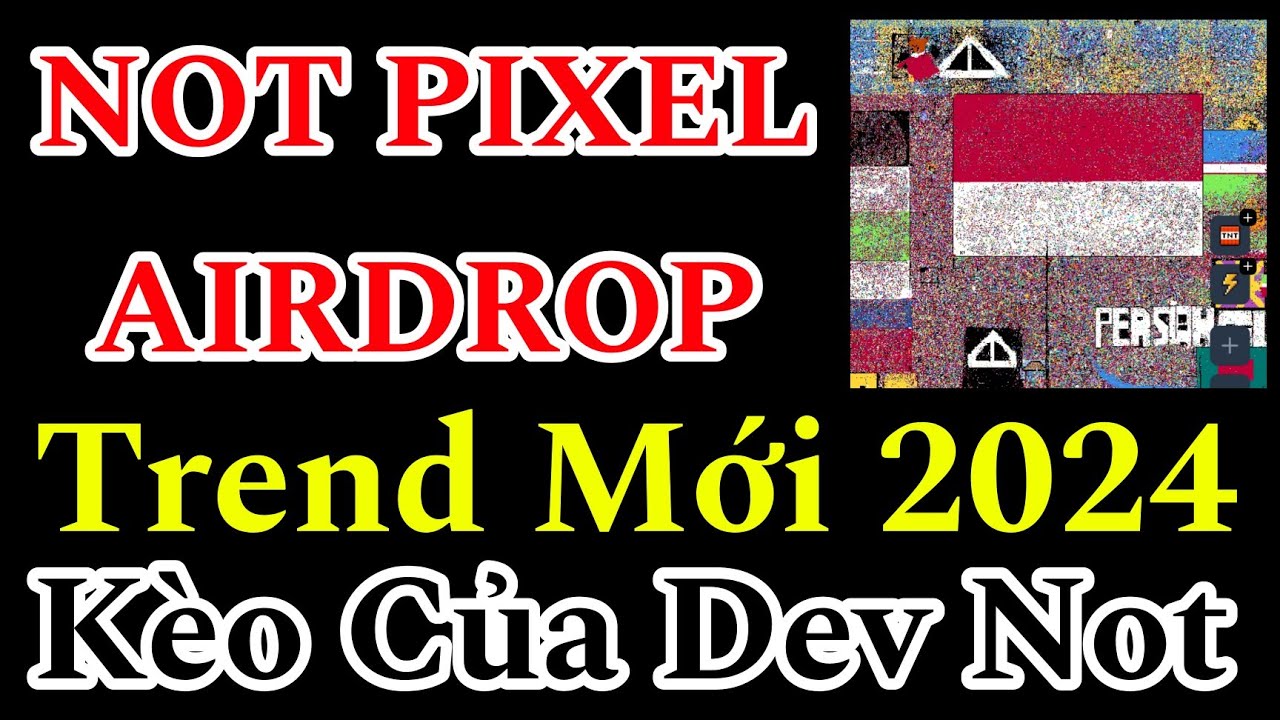 NOT PIXEL TREND NGHỆ THUẬT ĐẦU TIÊN CỦA DEV NOT COIN AIRDROP LỤM TIỀN ...