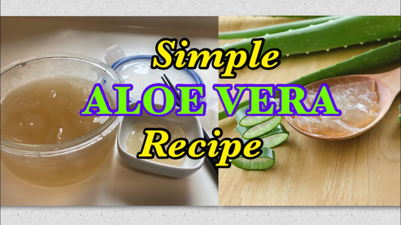 SIMPLE ALOE VERA RECIPE || HOW TO EAT ALOE VERA||蘆薈配方||সহজ অ্যালোভেরা ...