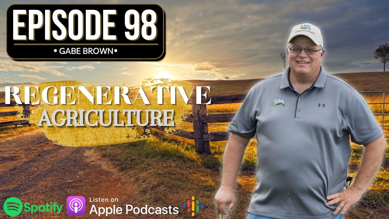 Gabe Brown | Regenerative Agriculture | Episode 98 - YouTube