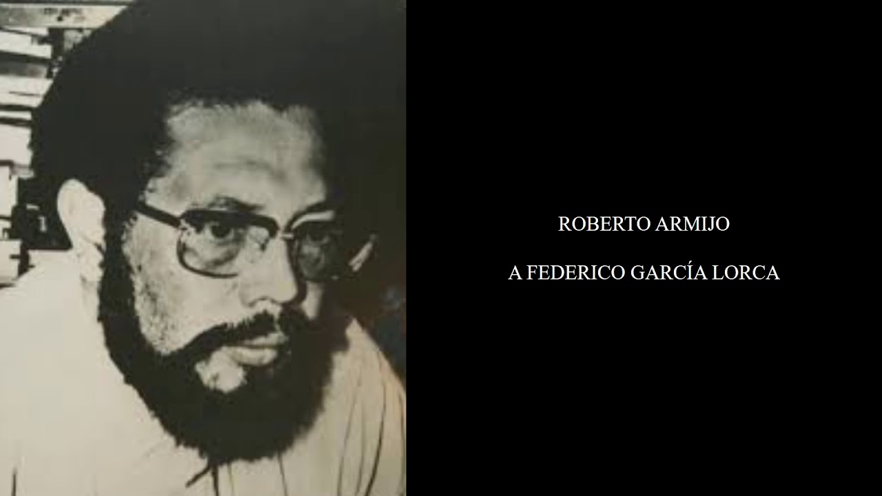 A Federico García Lorca - Roberto Armijo – Poema - YouTube