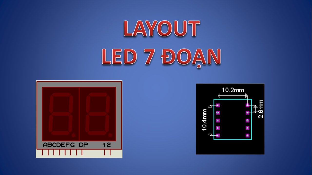 Led 7 đoạn || Tạo Thư Viện Layout Trong Proteus - Thủ Thuật IT
