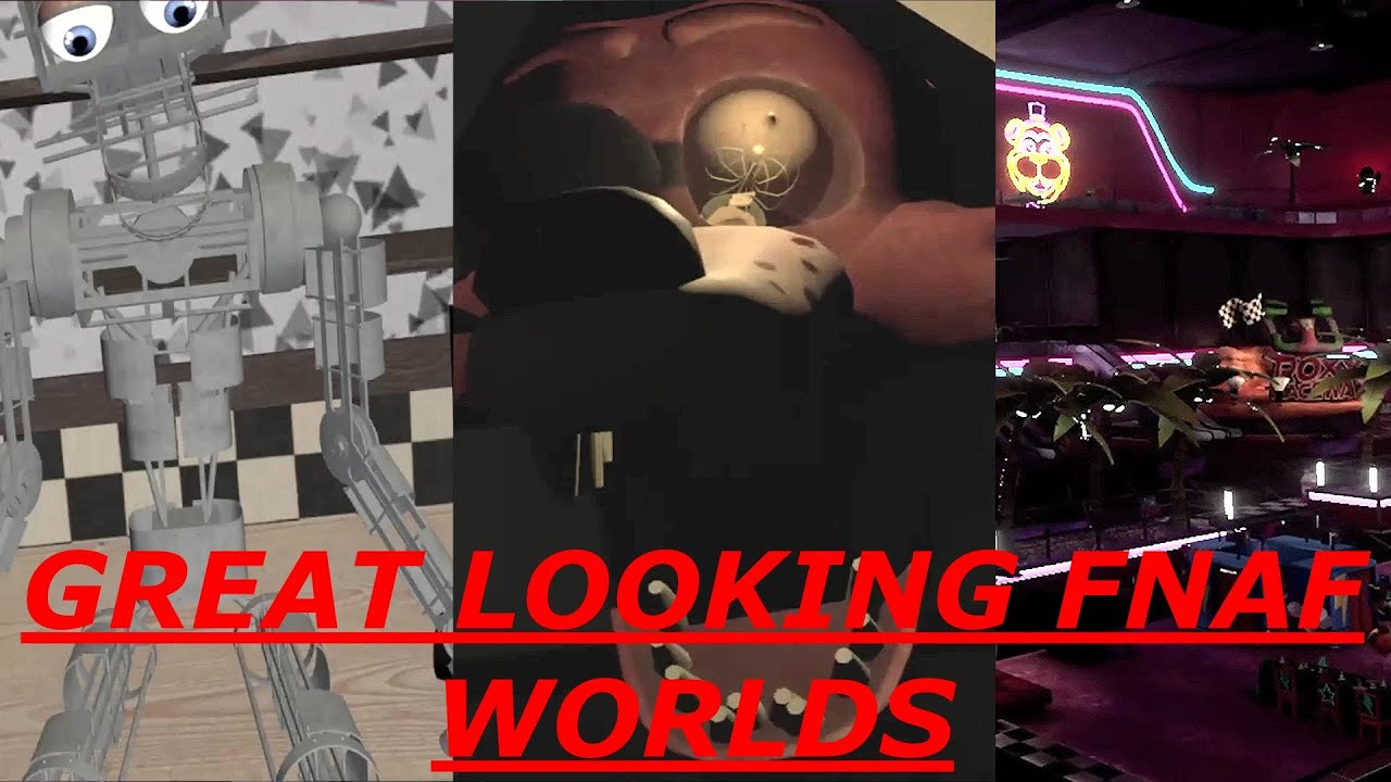 GREAT LOOKING FNAF WORLDS TO CHECK OUT. - YouTube
