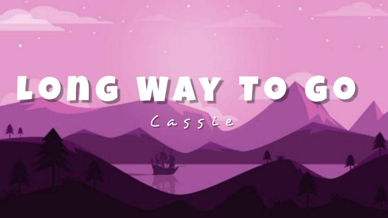 Long Way To Go🤍Cassie#songs #lyrics #songmix #songstatus #korean # ...