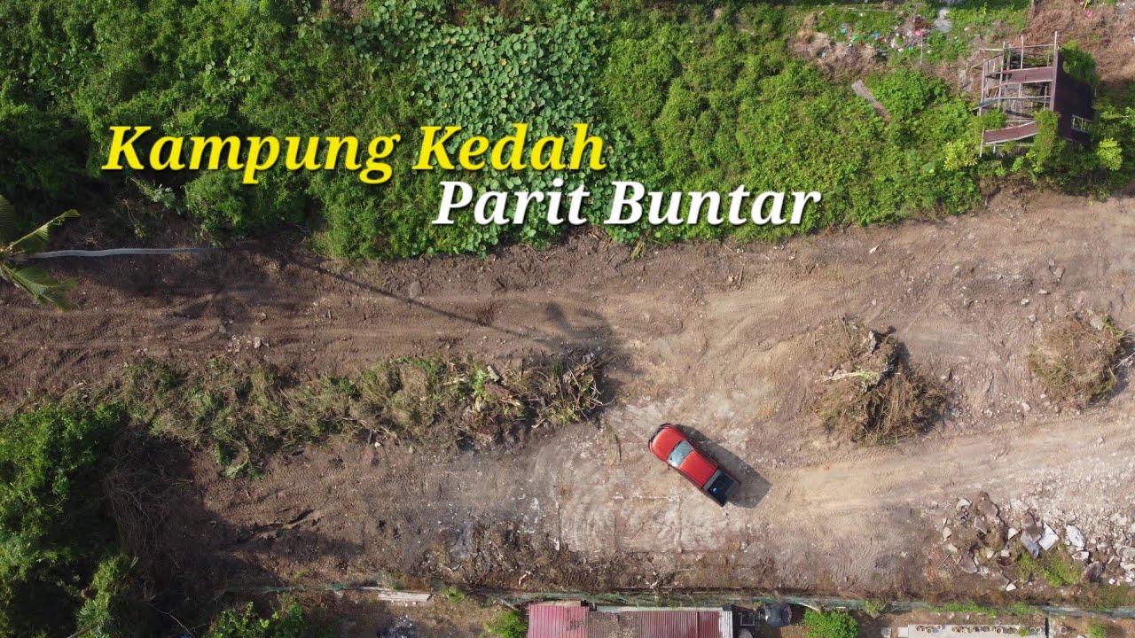 Kampung Kedah PARIT BUNTAR Land Clearing Aerial On Site Visit - YouTube