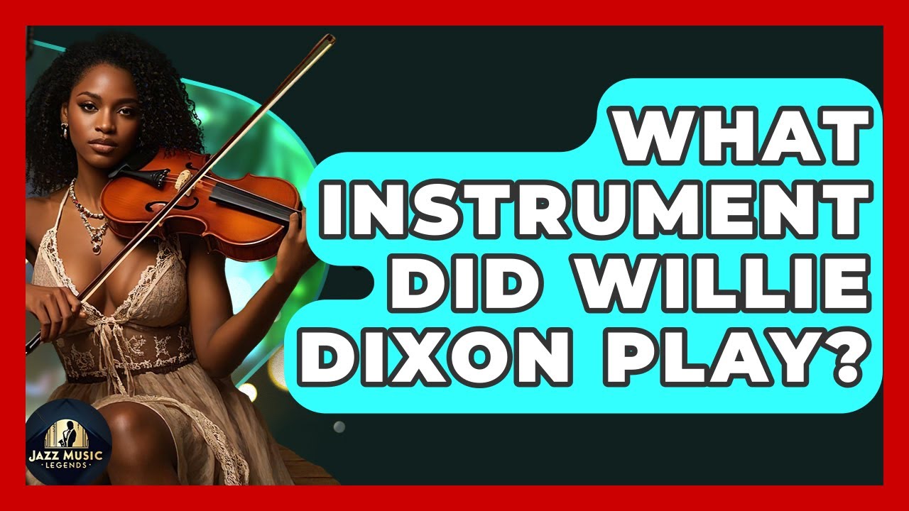 What Instrument Did Willie Dixon Play? - Jazz Music Legends - YouTube