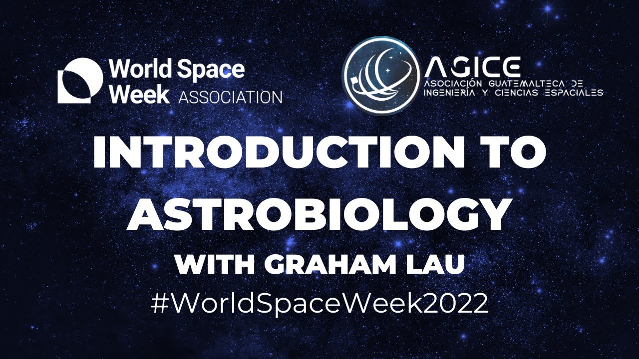 Introduction to Astrobiology with Graham Lau #WorldSpaceWeek2022 - YouTube