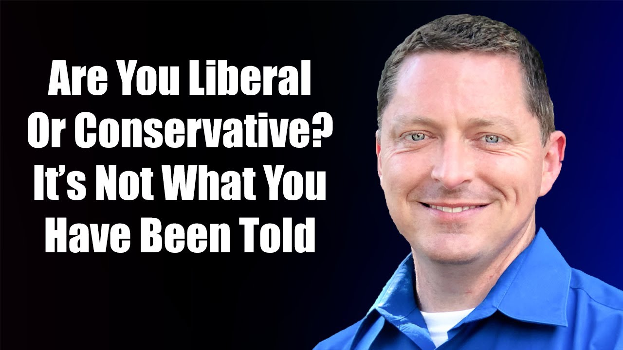 Are You Liberal Or Conservative? It's Not What You Have Been Told - YouTube