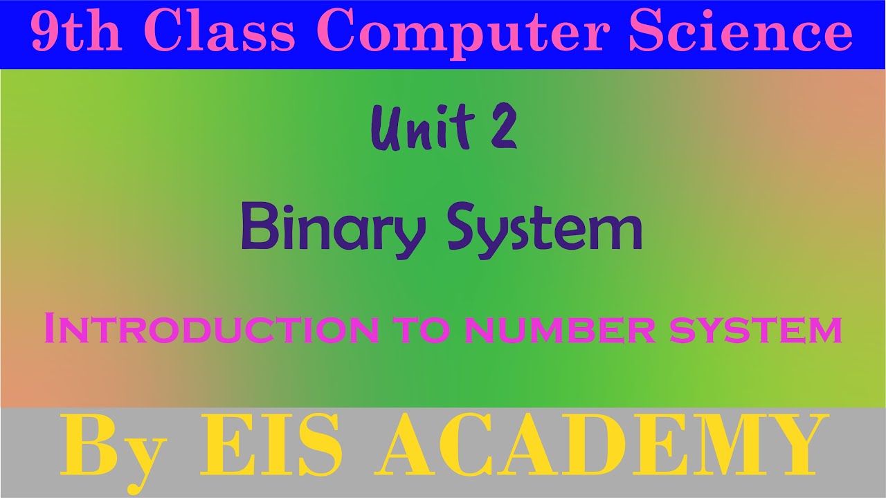 17-9th Class Computer New Book | Unit 2 | Introduction to Number System ...