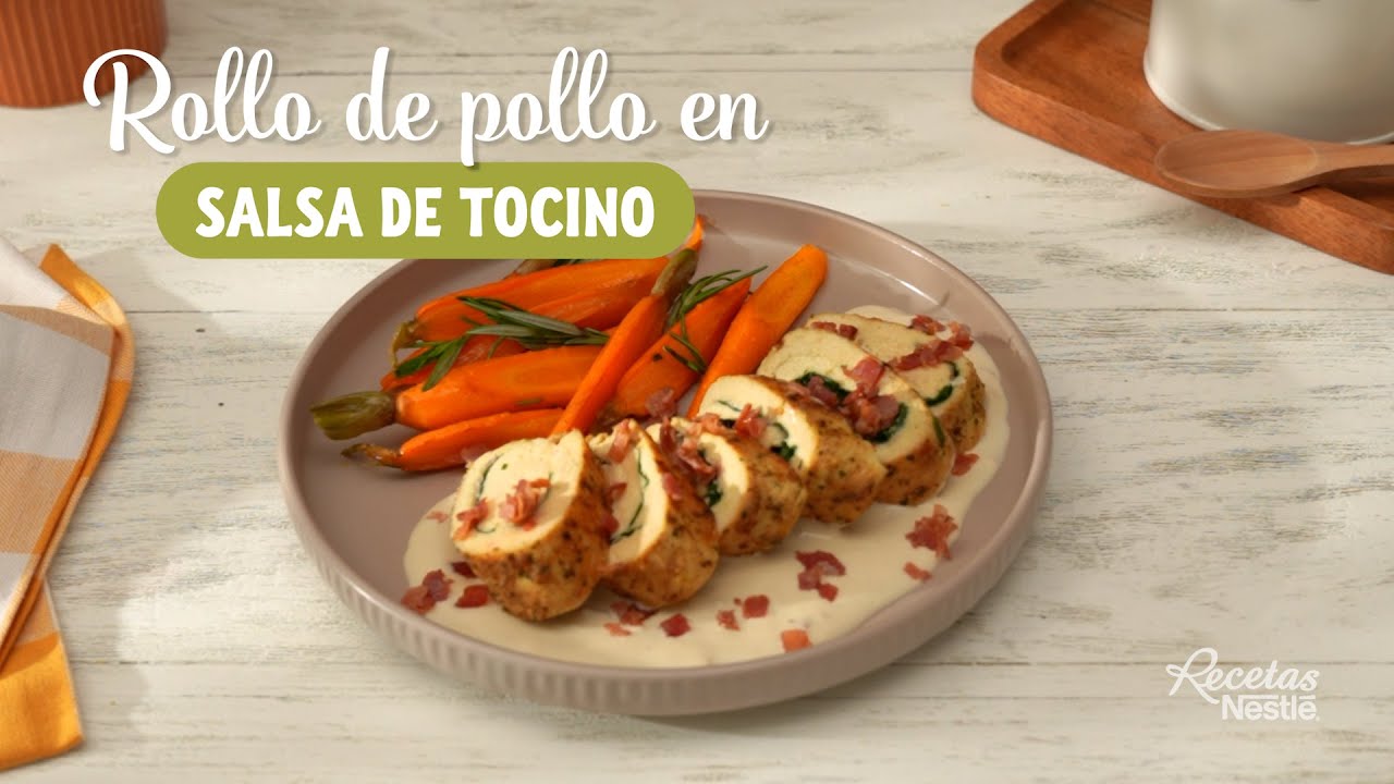 Rollo de Pollo Relleno en Salsa de Tocino | Recetas Nestlé - YouTube