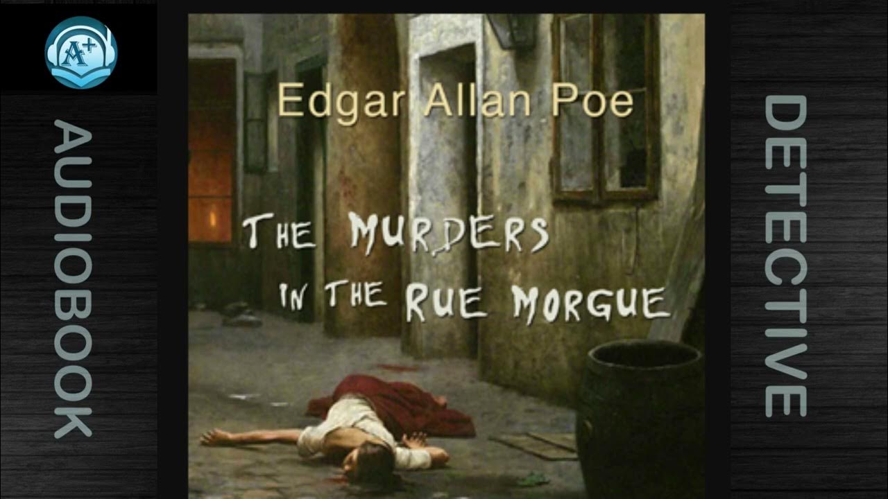 Detective | The Murders in the Rue Morgue | Edgar Allan Poe | the First ...