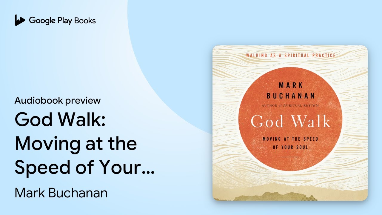 God Walk: Moving at the Speed of Your Soul by Mark Buchanan · Audiobook preview - YouTube