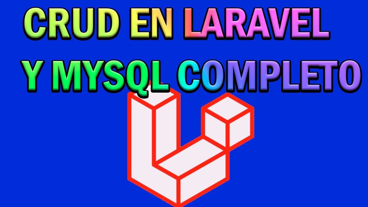 CRUD EN LARAVEL Y MYSQL EN 25 MINUTOS - PASO A PASO COMPLETO - YouTube