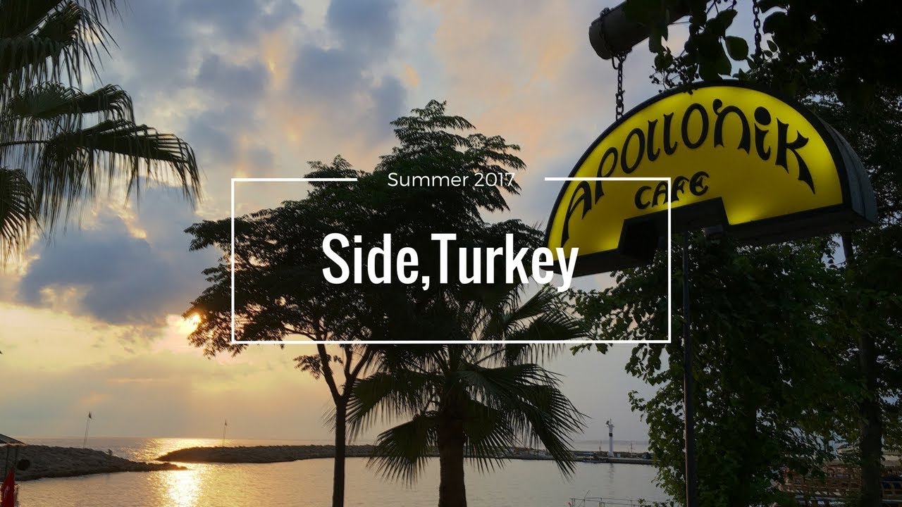 SIDE,TURKEY **SUMMER 2017** - YouTube