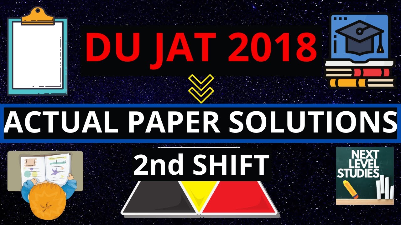 DU JAT 2018 QUESTION PAPER SOLUTIONS |SHIFT 2 |NEXT LEVEL STUDIES| DU ...