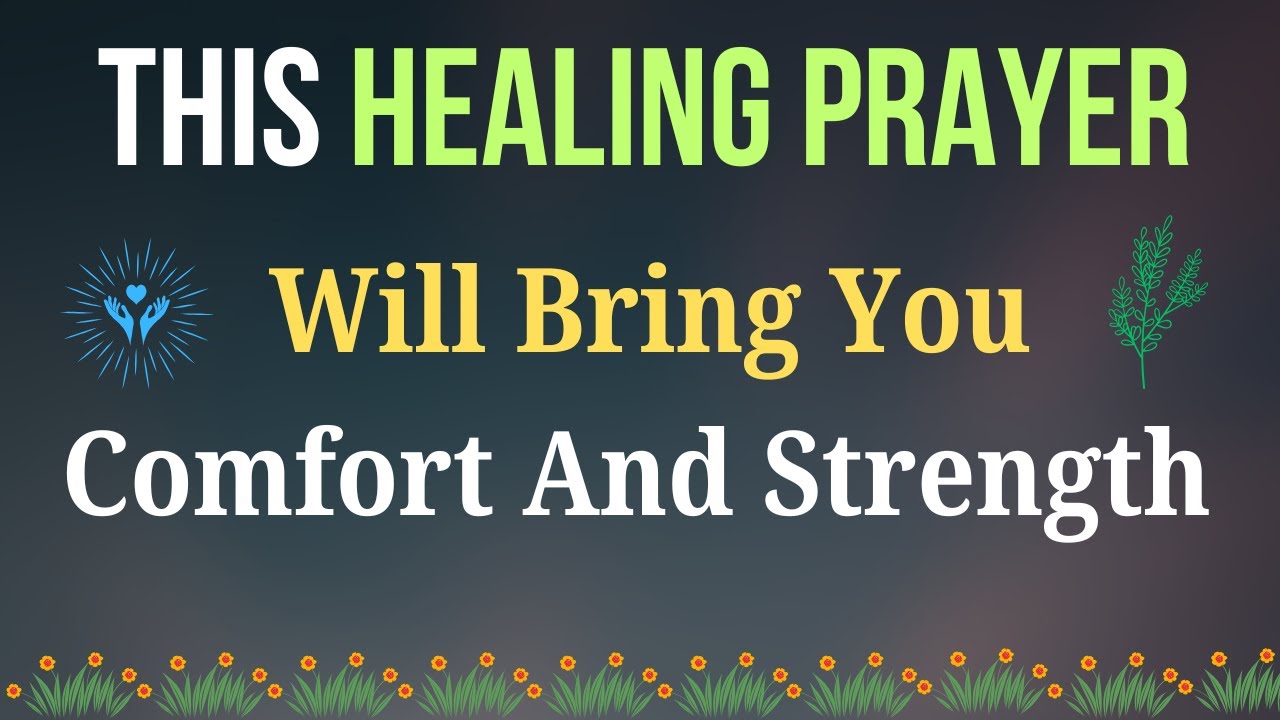 This Healing Prayer Will Bring You Comfort and Strength | Feel God’s ...