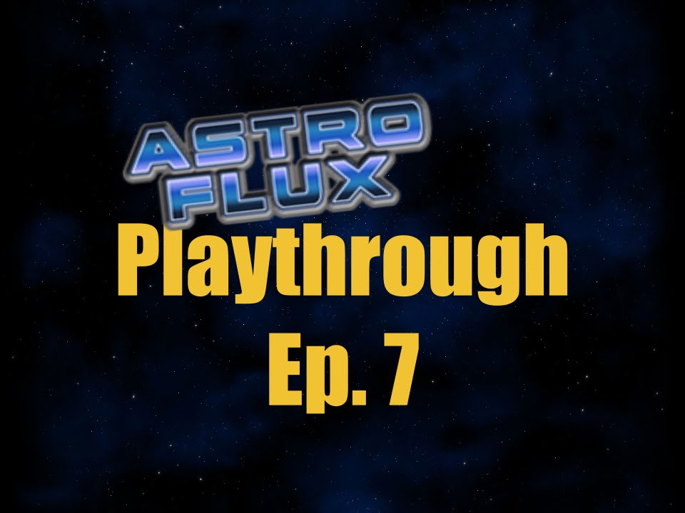 AstroFlux - Mandrom! (Playthrough) - YouTube