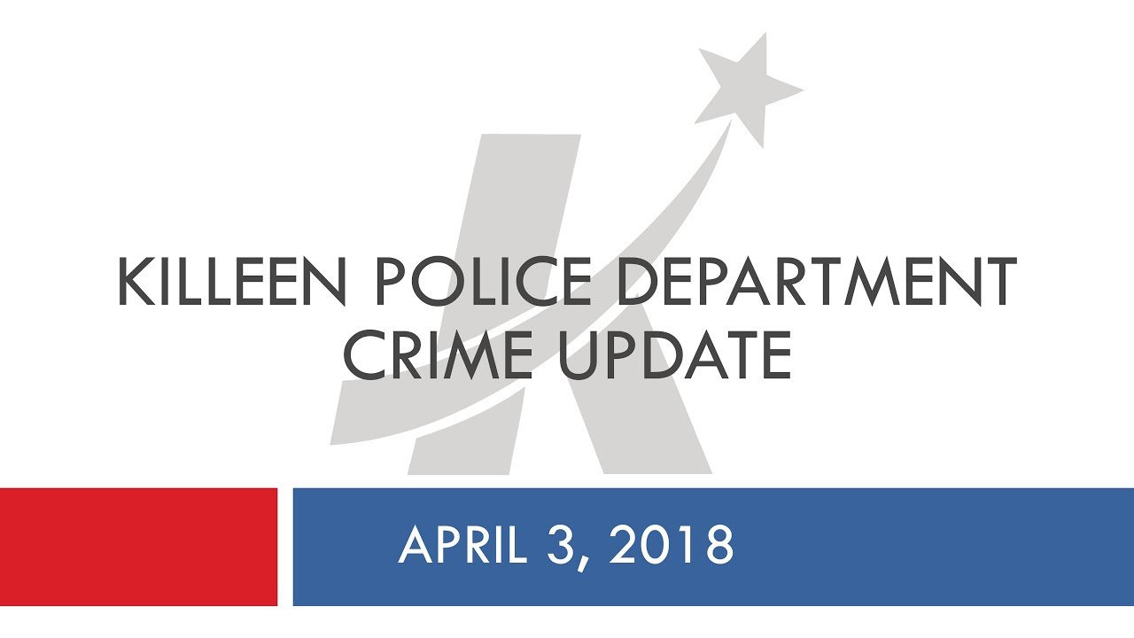 Killeen Police Department: 2018 Crime Update - YouTube