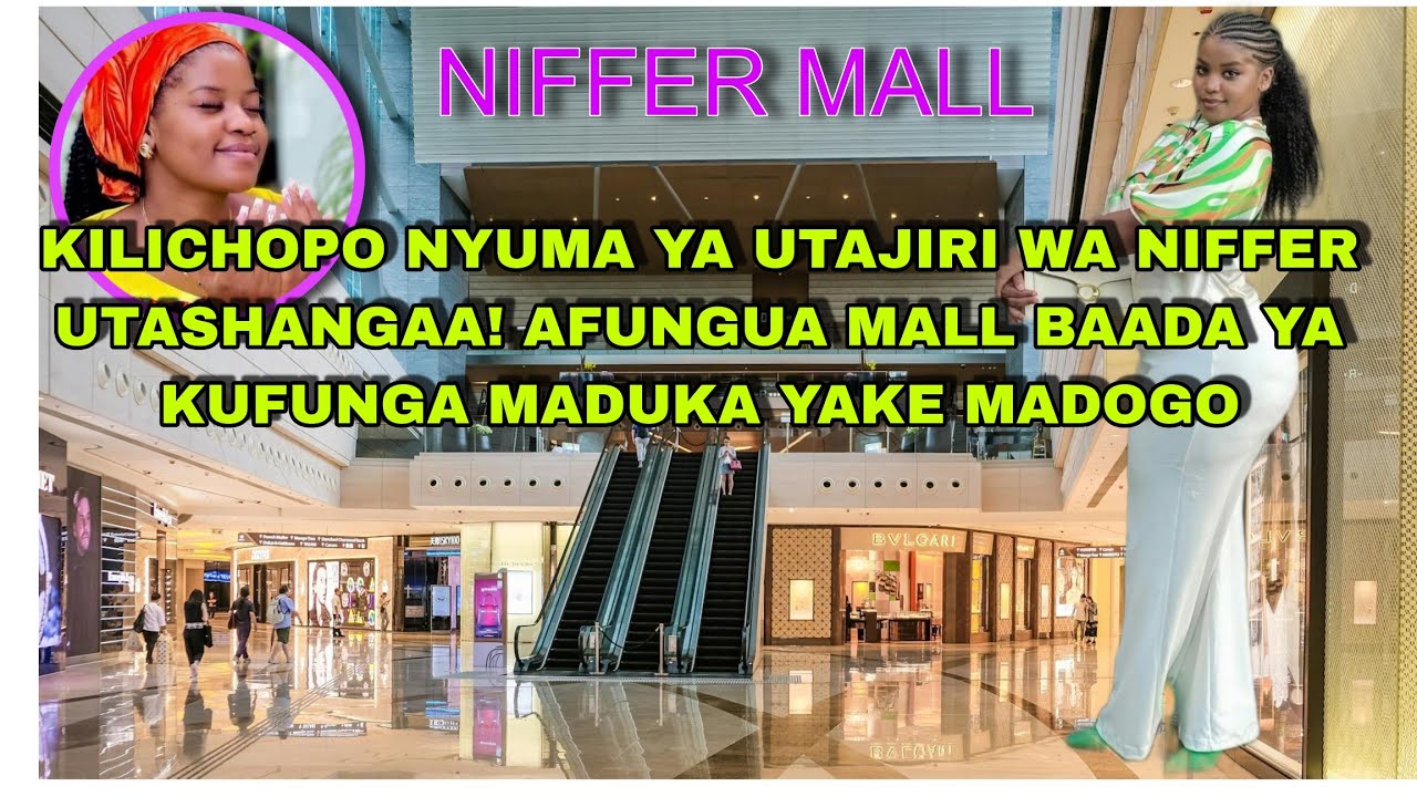 KILICHOPO NYUMA YA UTAJIRI WA NIFFER UTASHANGAA! AFUNGUA MALL BAADA YA ...