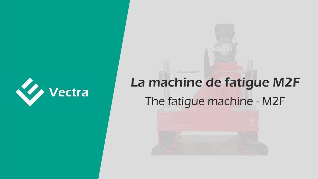 [VECTRA] - La machine de fatigue M2F - The fatigue machine M2F - YouTube