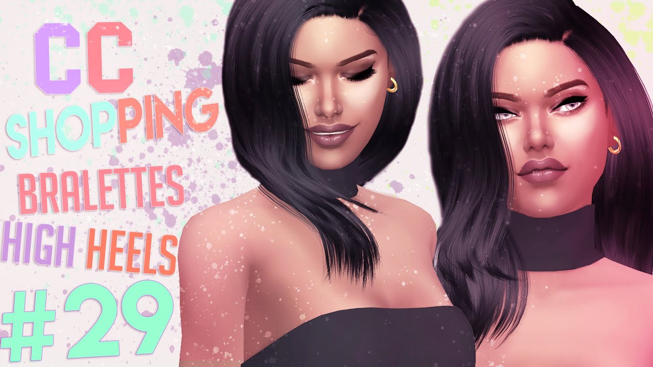 The Sims 4: Let's Go CC Shopping #29 | Bralettes, High Heels, Hair ...