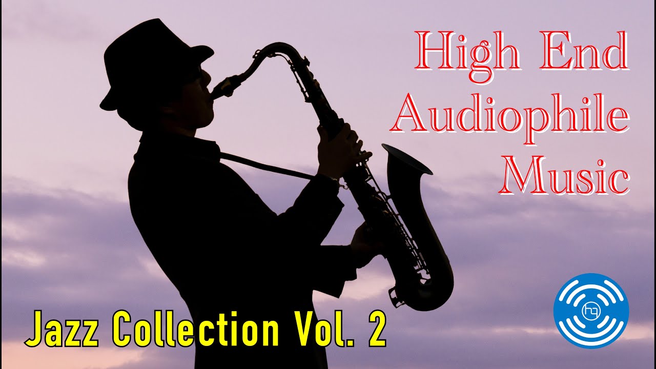 High End Audiophile Music-Jazz Collection Vol.2 - YouTube