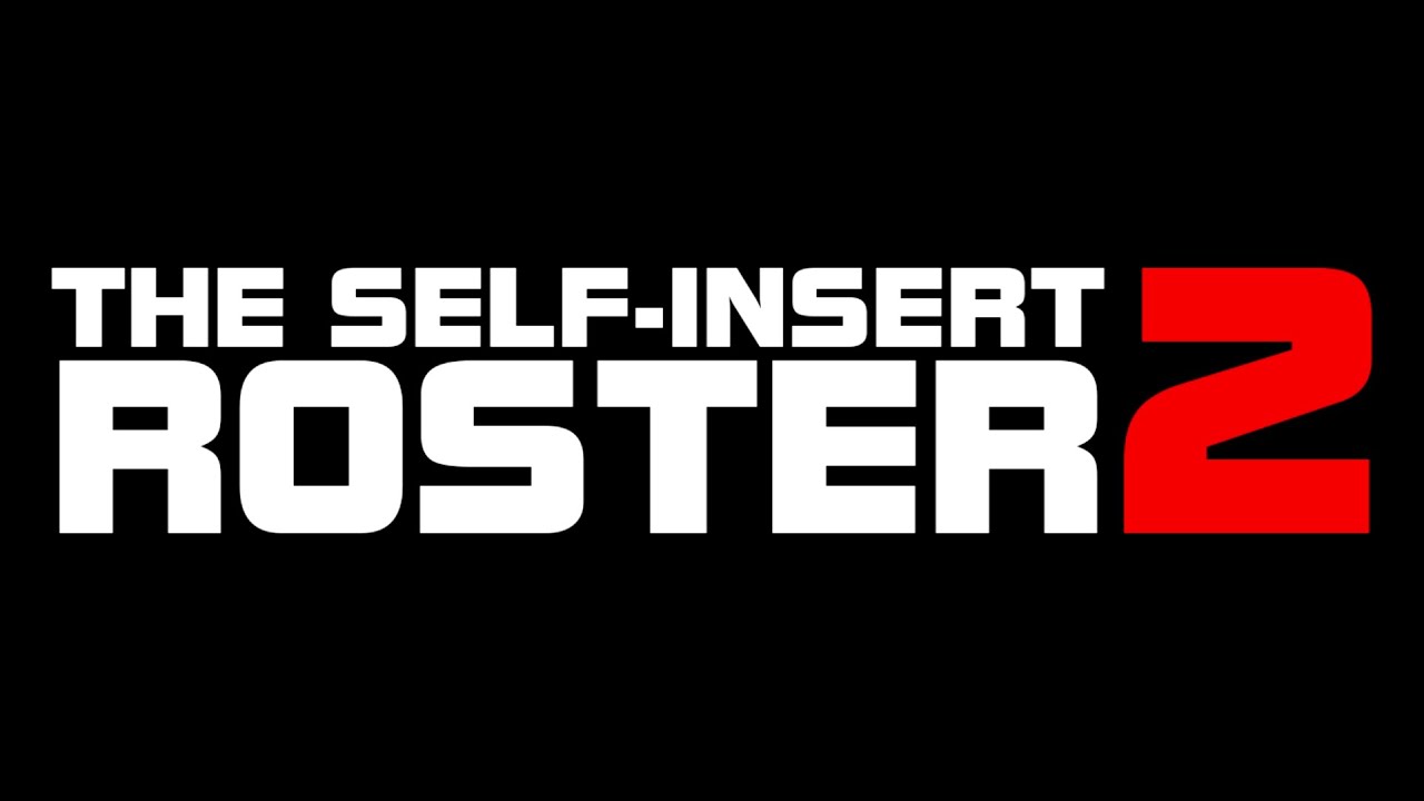 The Self-Insert Roster 2 (ft. dronk) - YouTube