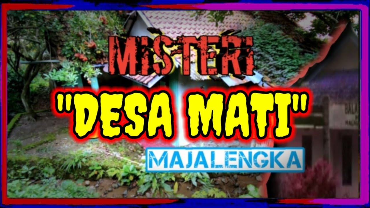 Misteri "Desa Mati" di Majalengka - YouTube